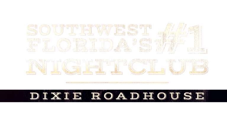 Southwest Florida's Number One Nightclub! Join the Party - Dixie Roadhouse
